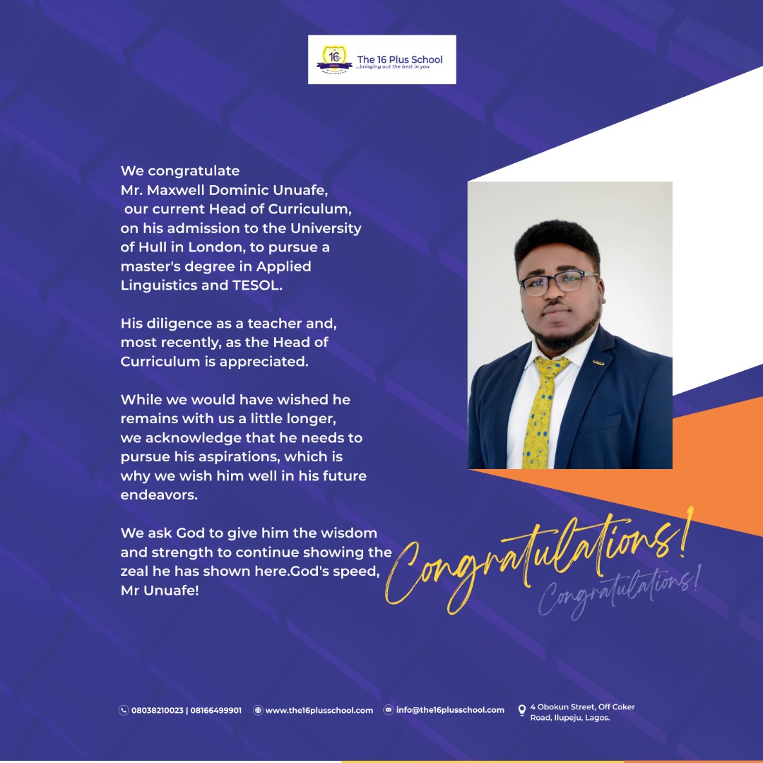 Congratulations to Mr. Maxwell Unuafe – The16PlusSchool